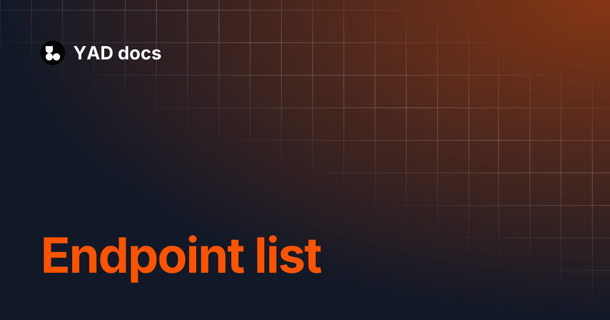 Endpoint list | YAD docs