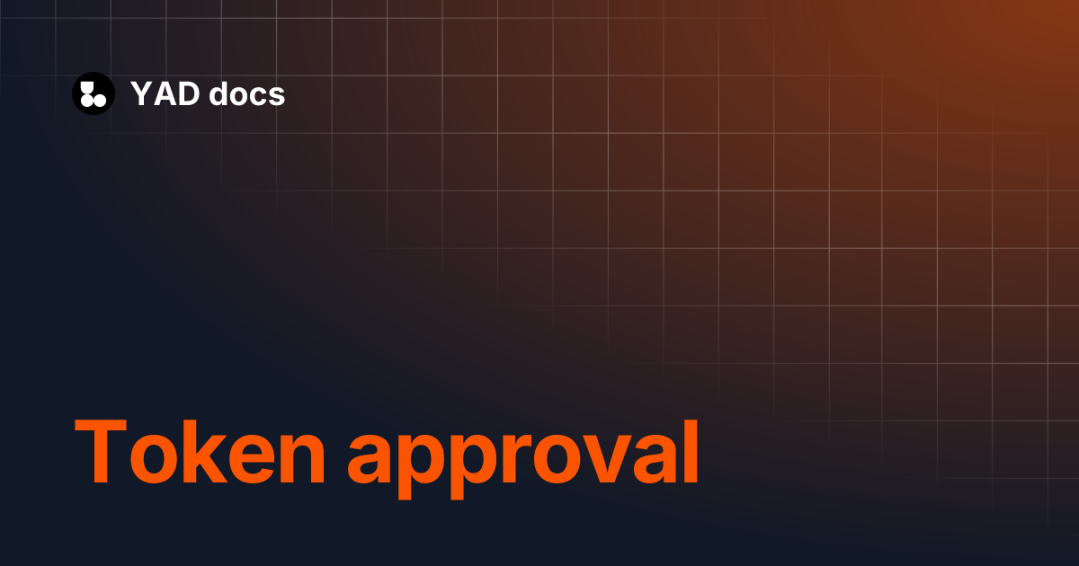 Token approval | YAD docs